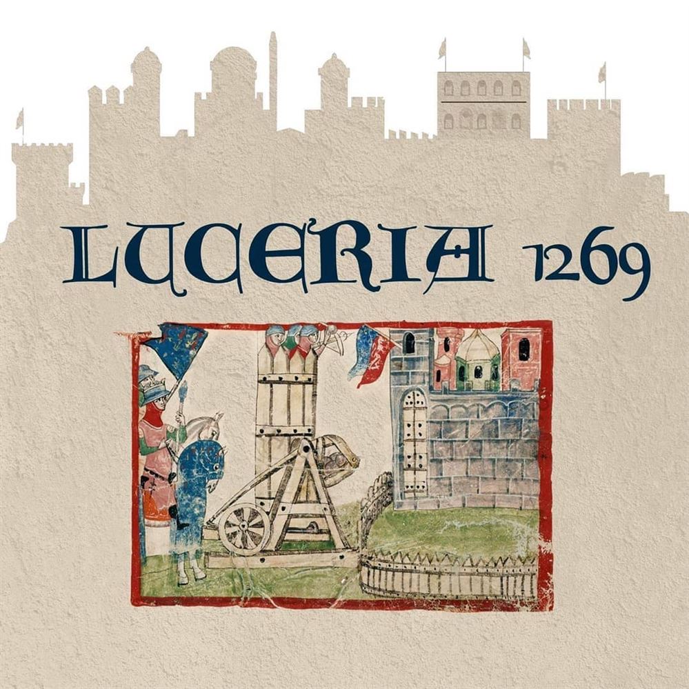 “Luceria 1269”, 750° Anniversario - Assedio della città e fondazione ...